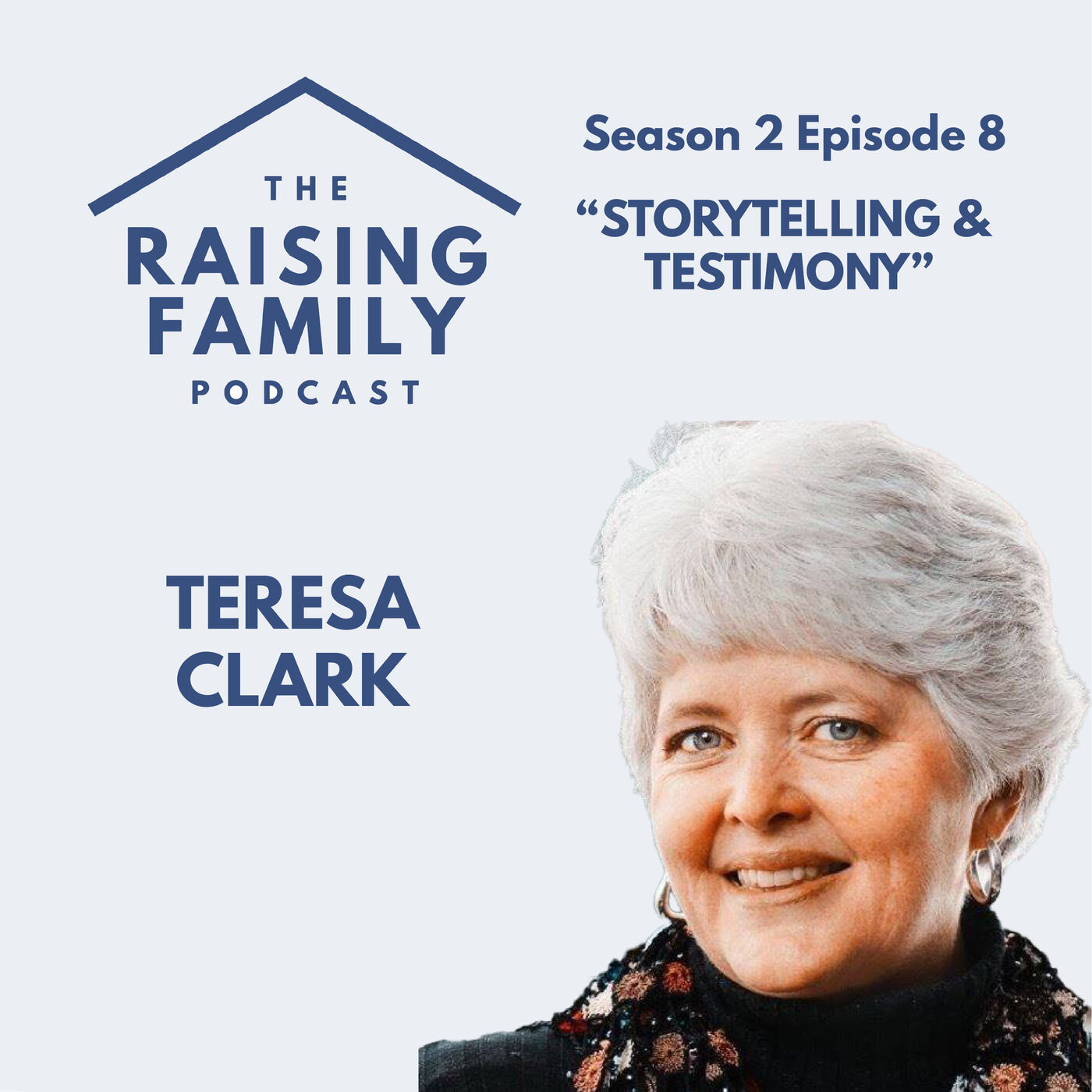 S2E08: Teresa Clark: Storytelling and Testimony — The Family Proclamation