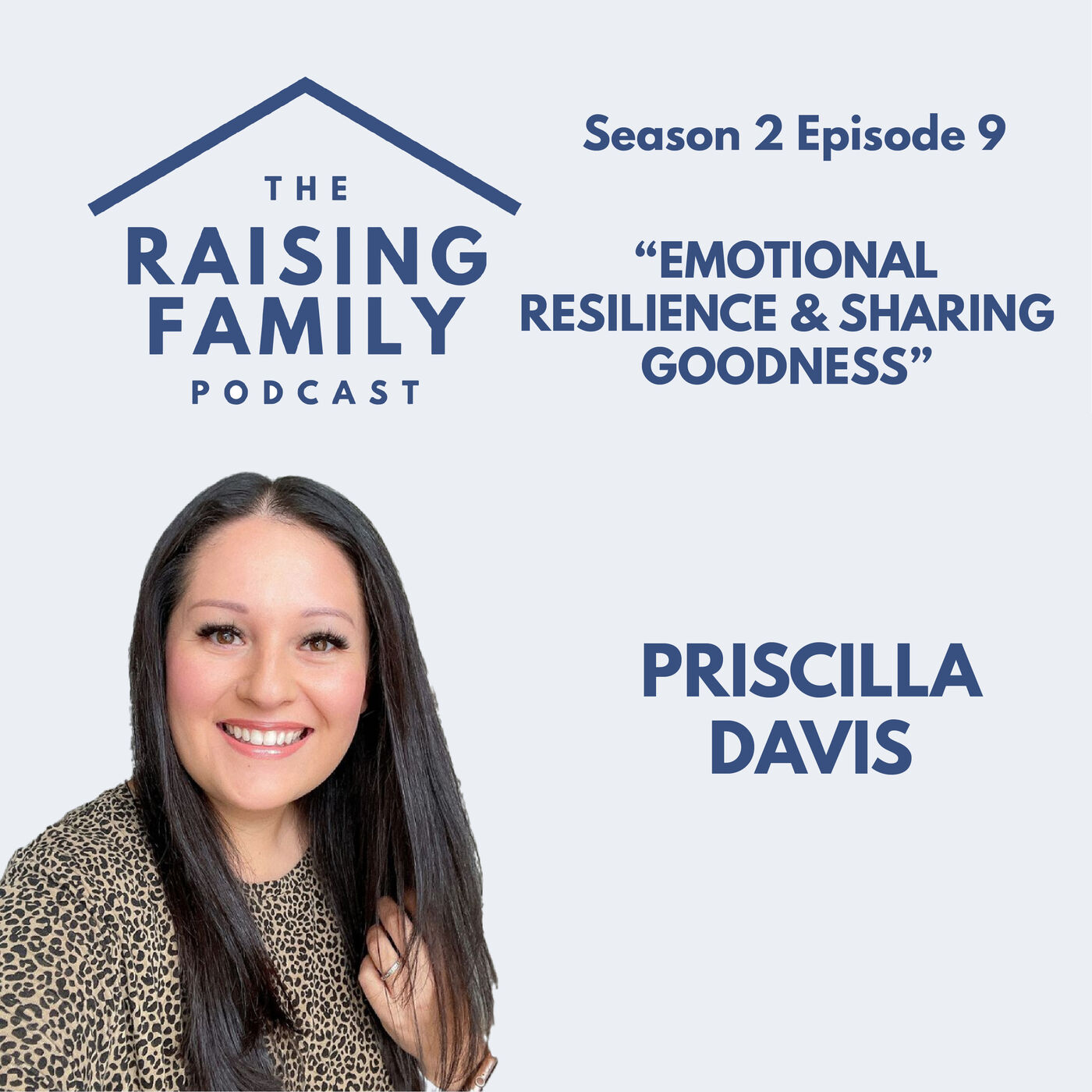 S2E09: Priscilla Davis: Emotional Resilience and Sharing Goodness — The ...